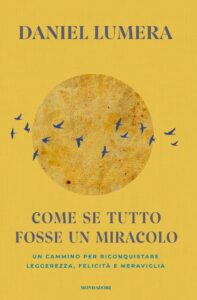 Daniel Lumera presenta il nuovo libro Come se tutto fosse un miracolo ...